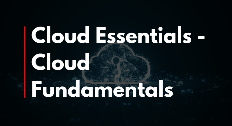 Cloud Essentials -Cloud Fundamentals - THE AI SCHOOL